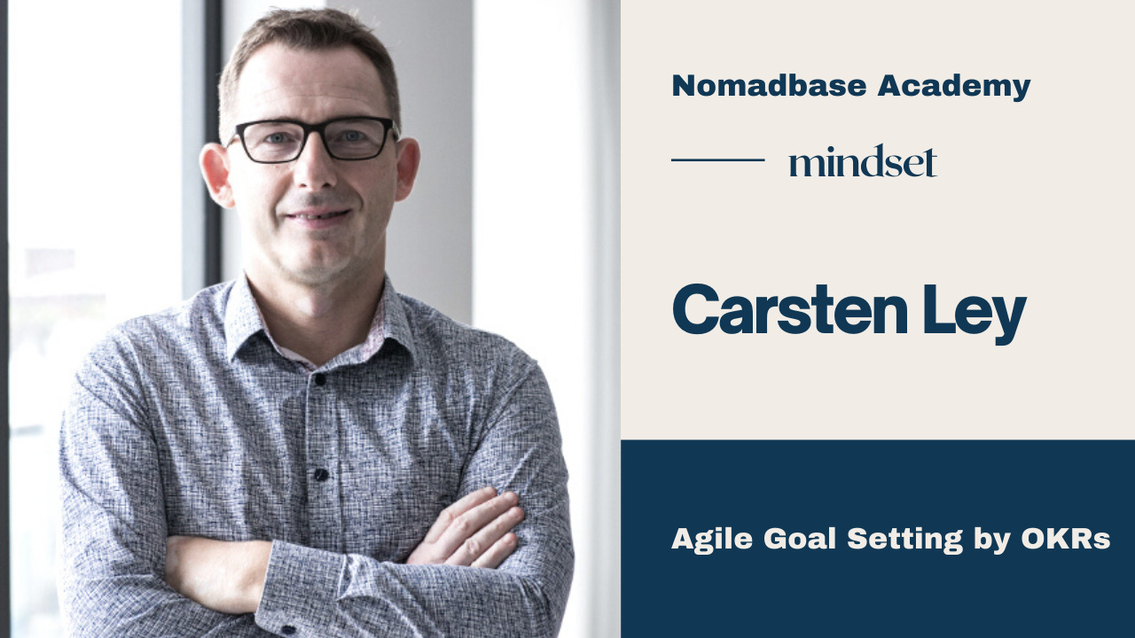 Agile Goal Setting by OKRs - Carsten Ley - Nomadbase Agile Goal Setting by OKRs - Carsten Ley - Nomadbase