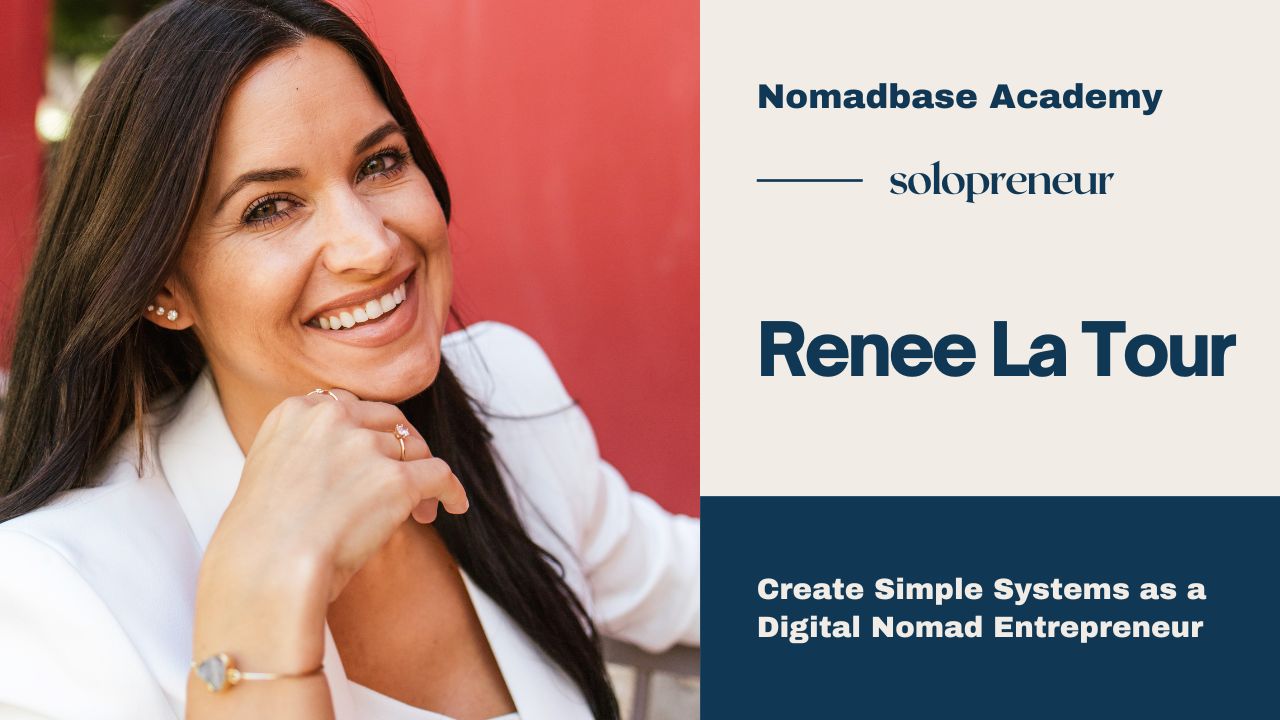 Create Simple Systems as a Digital Nomad Entrepreneur - Renee La Tour ...